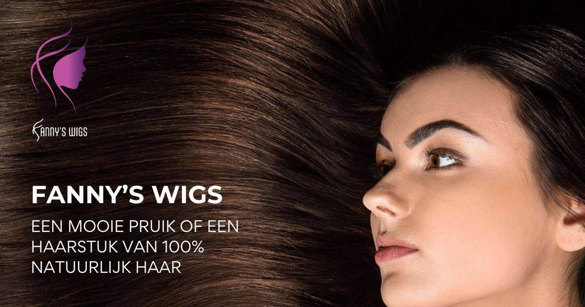 Fanny’s Wigs | Pruiken met echt haar voor vrouwen | 30 jaar ervaring
